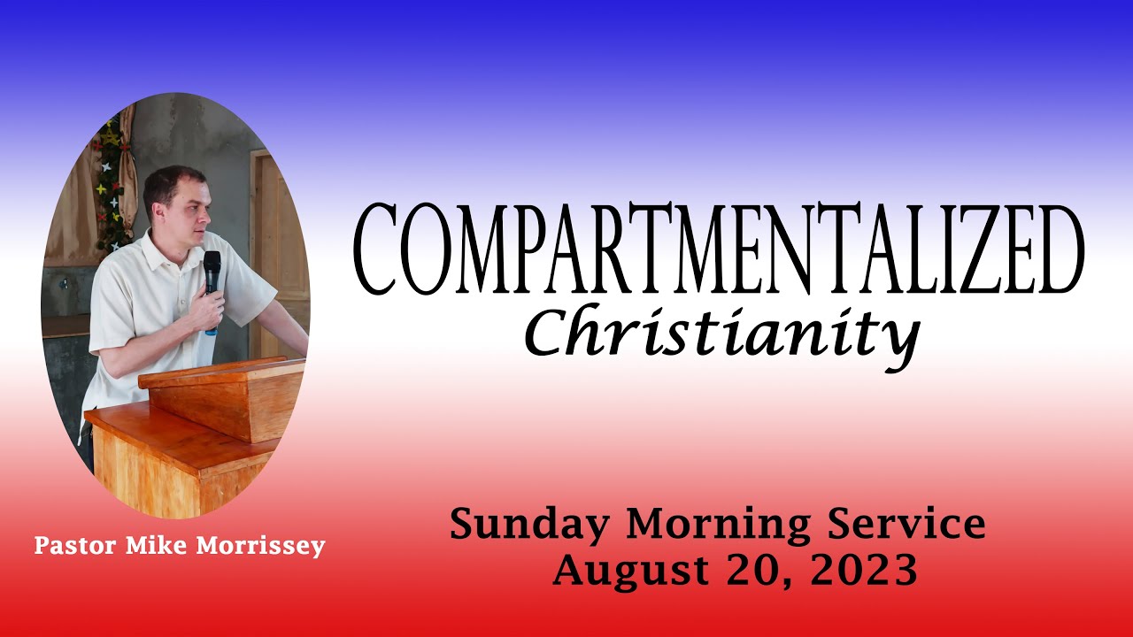 Pastor Mike Morrissey: Compartmentalized Christianity - YouTube