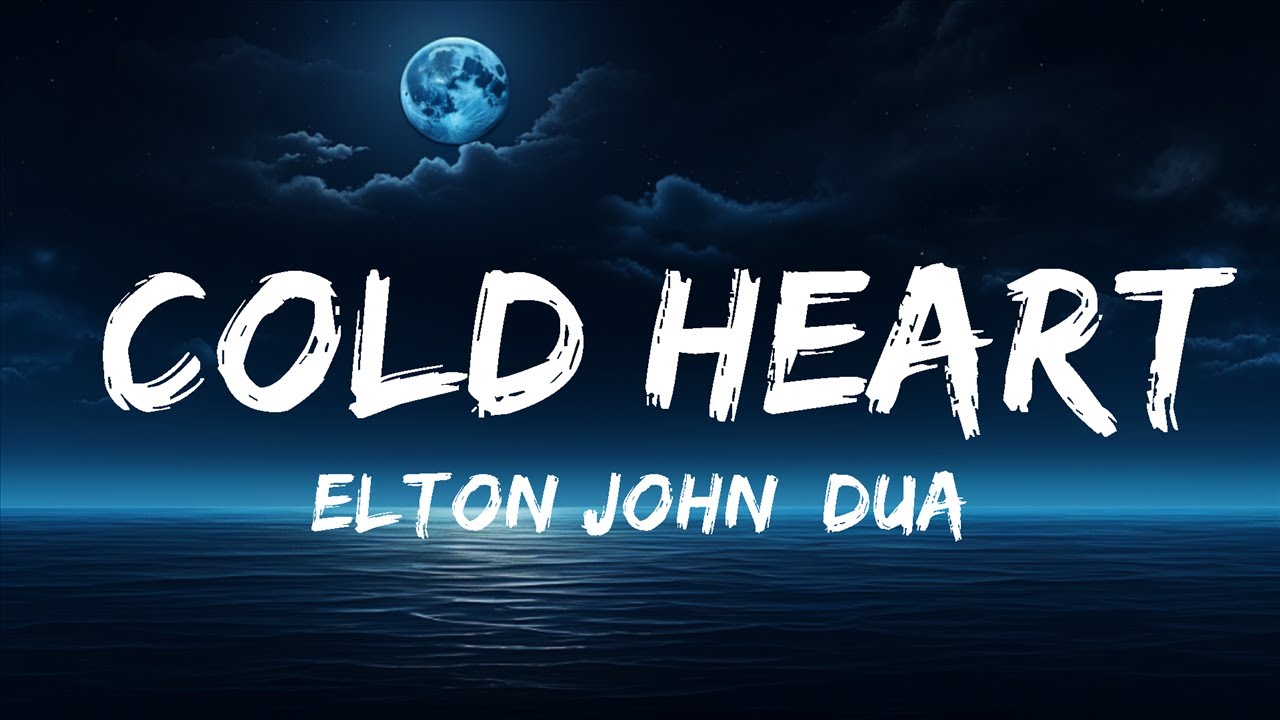 Elton John, Dua Lipa - Cold Heart (Lyrics) PNAU Remix | lyrics Zee ...