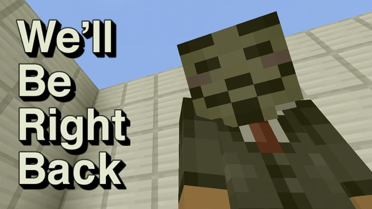 Minecraft: We'll Be Right Back #5 - YouTube