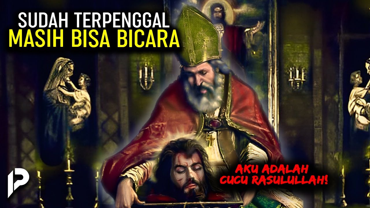 Kepala Imam Husain berbicara, sampai membuat pendeta Masuk Islam! - YouTube