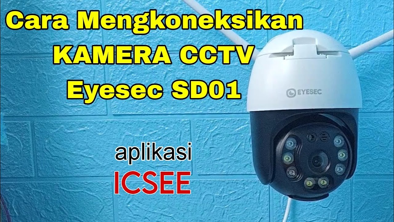 Cara Mengkoneksikan Kamera CCTV EYESEC OUTDOOR SD01 Ke Internet Wifi ...