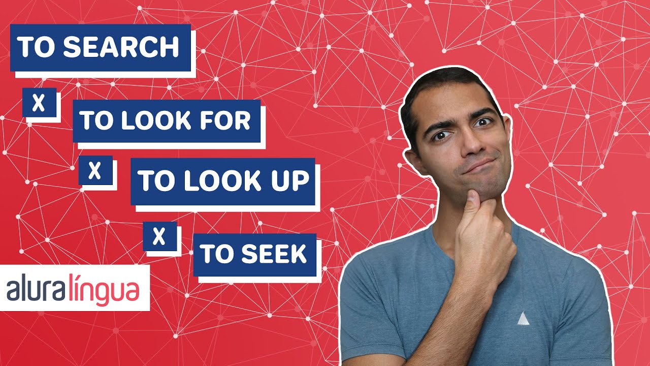 Diferença entre 'TO SEARCH', 'TO LOOK FOR', 'TO LOOK UP' e 'TO SEEK' em ...