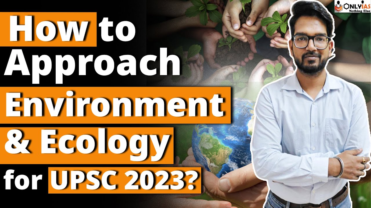 Freshers or Beginners | How to approach Environment & Ecology for UPSC ...