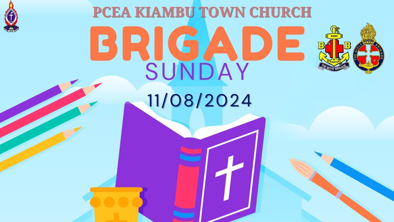 PCEA KIAMBU TOWN CHURCH | Brigade Service | 11/08/2024 - YouTube