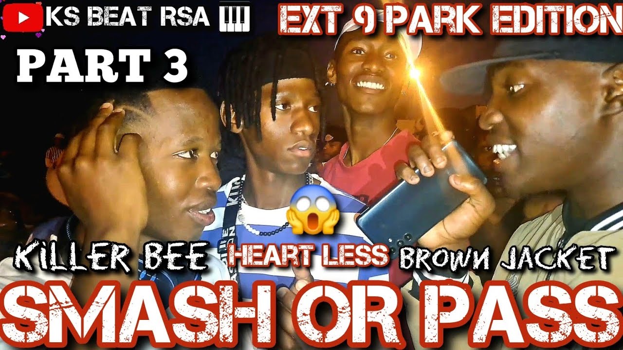 HEARTLESS SMASH 🥰 OR PASS 😭 EDITION ll TSAKANE EXT 9 PARK PART 3 WATCH ...