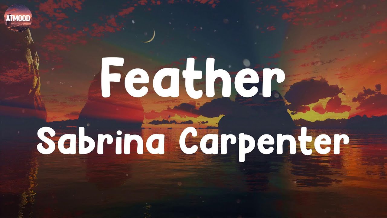 Sabrina Carpenter - Feather (Lyrics) - YouTube