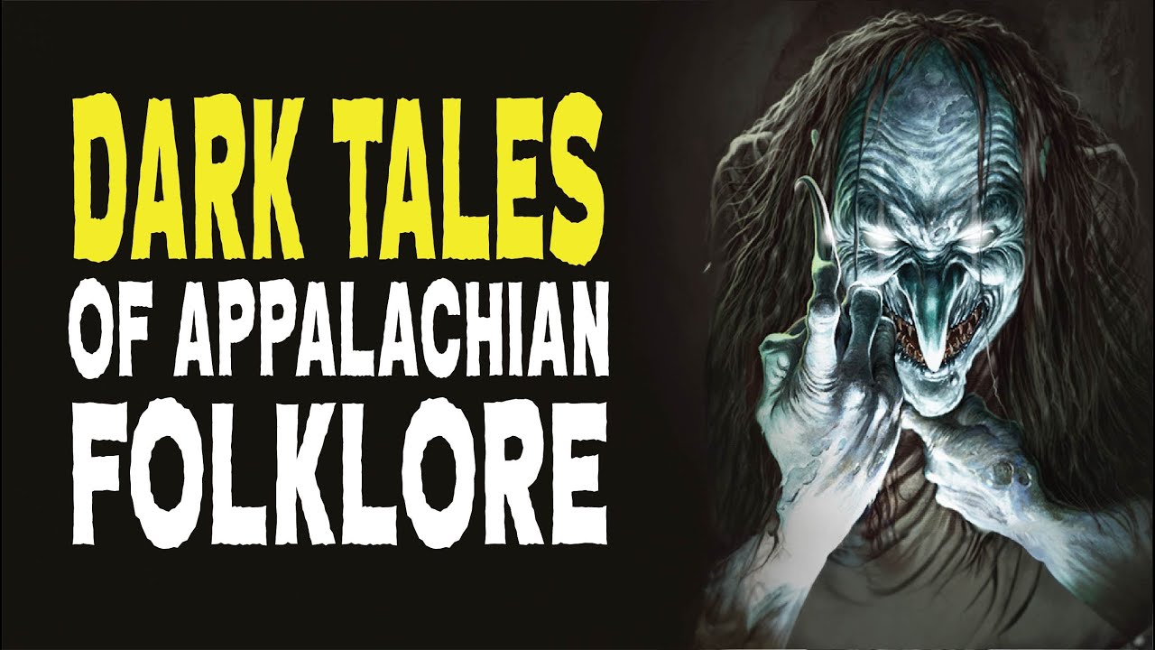 Dark Tales of Appalachian Folklore - YouTube