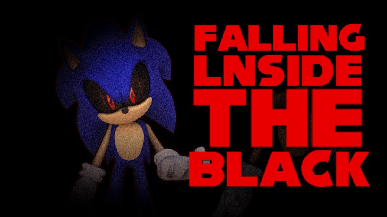 Sonic EXE - Falling lnside The Black - YouTube