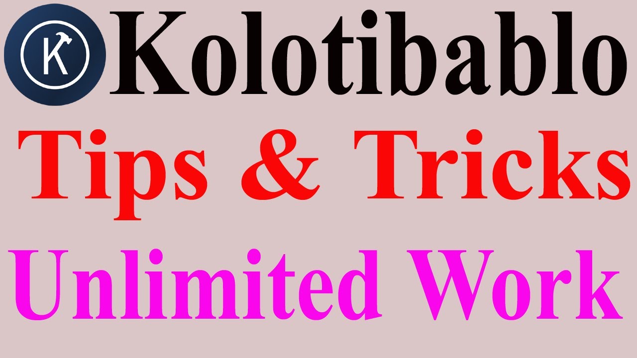 Kolotibablo Unlimited Work || Kolotibablo Tips and Tricks ...