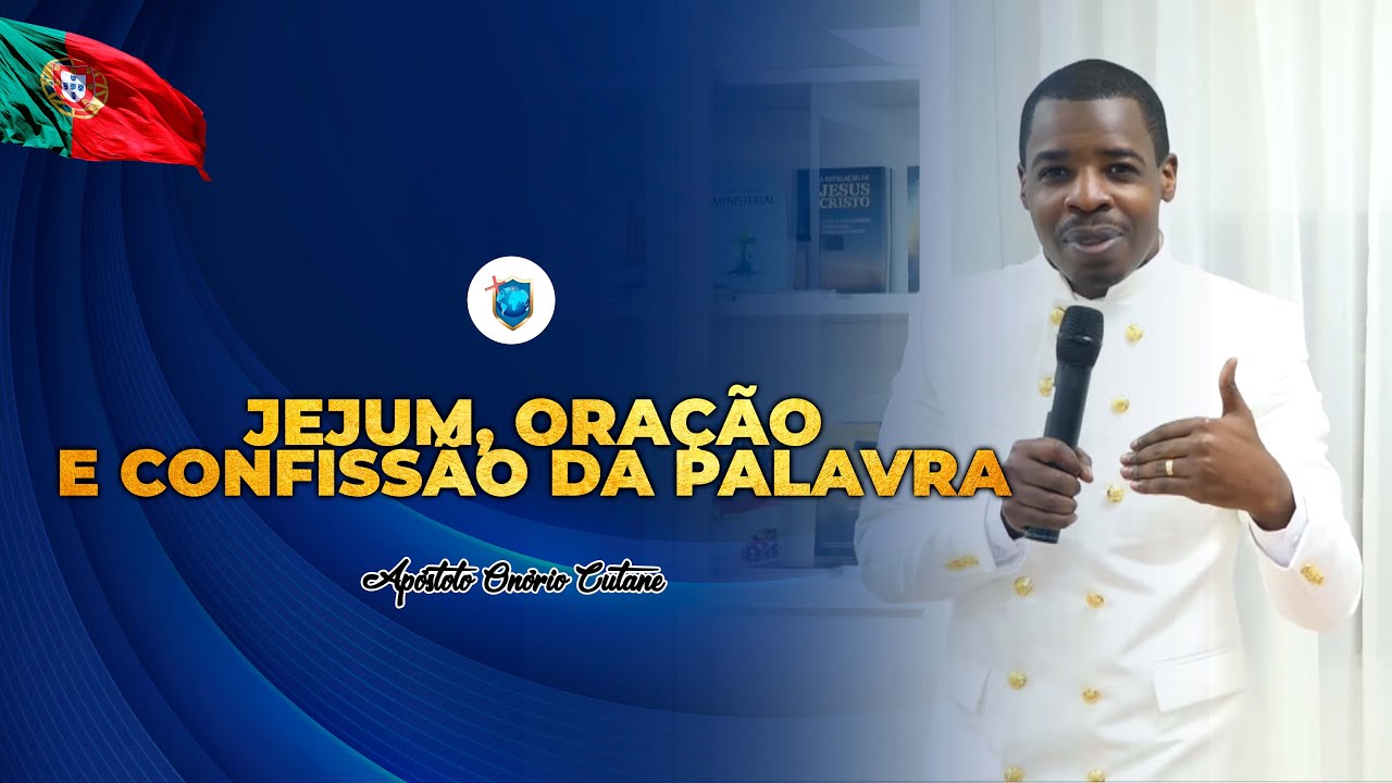 Jejum, Oração e Confissão da Palavra || Apóstólo Onório Cutane - YouTube