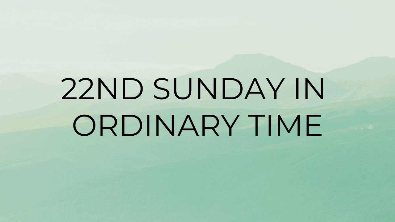 22nd Sunday in Ordinary Time - 9-2--23 5pm - Our Lady of Nazareth - YouTube