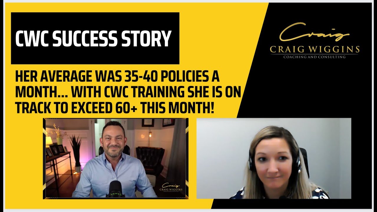 Her average was 35-40 policies a month... with CWC training she is on ...