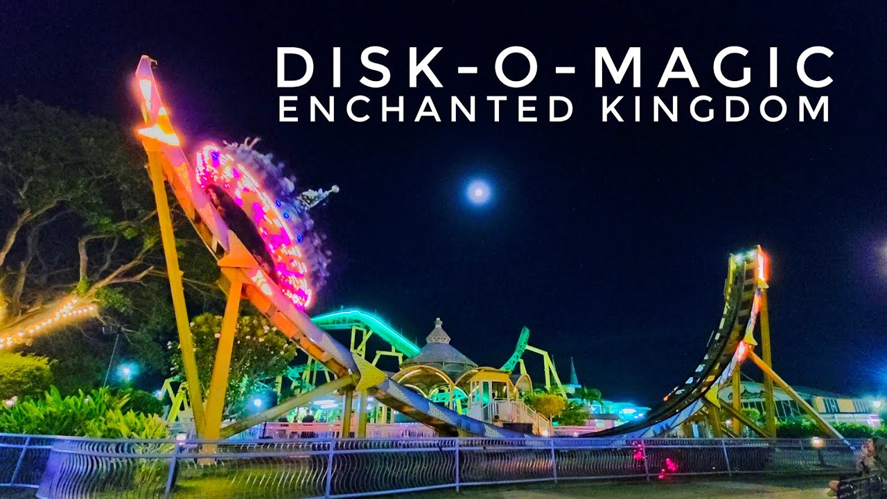 DISK-O-MAGIC | FULL RIDE | ENCHANTED KINGDOM - YouTube