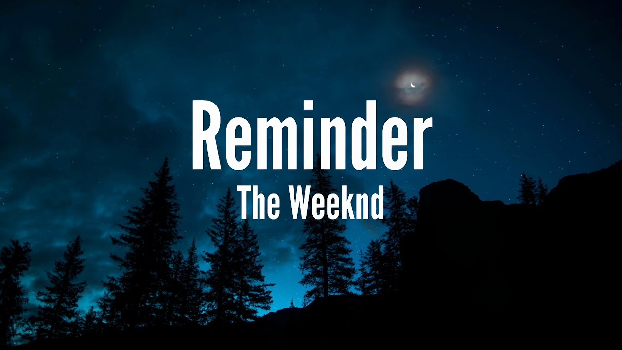 The Weeknd - Reminder (Lyrics) - YouTube