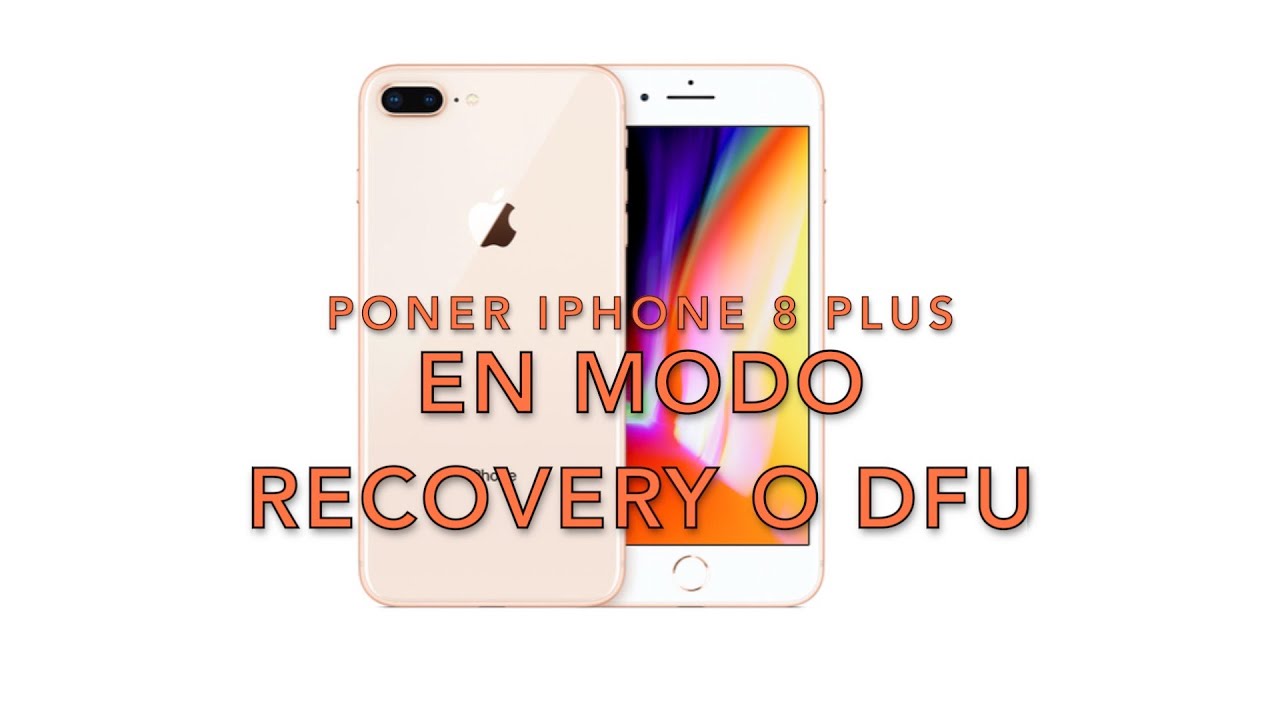 como poner iPhone 8 Plus en modo recovery mode o DFU - YouTube