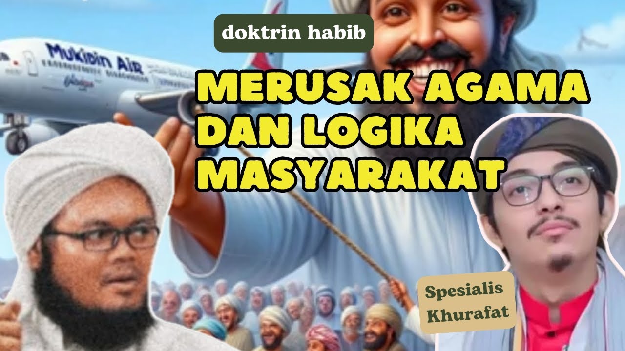 OKNUM HABIB YANG MENGUBAH AJARAN ISLAM DAN MERUSAK LOGIKA MASYARAKAT ...