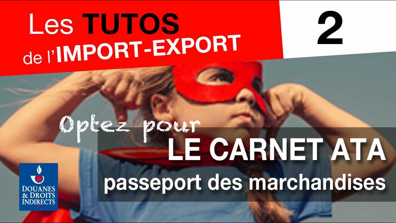 Tuto 2 : optez pour le carnet ATA, passeport des marchandises - YouTube