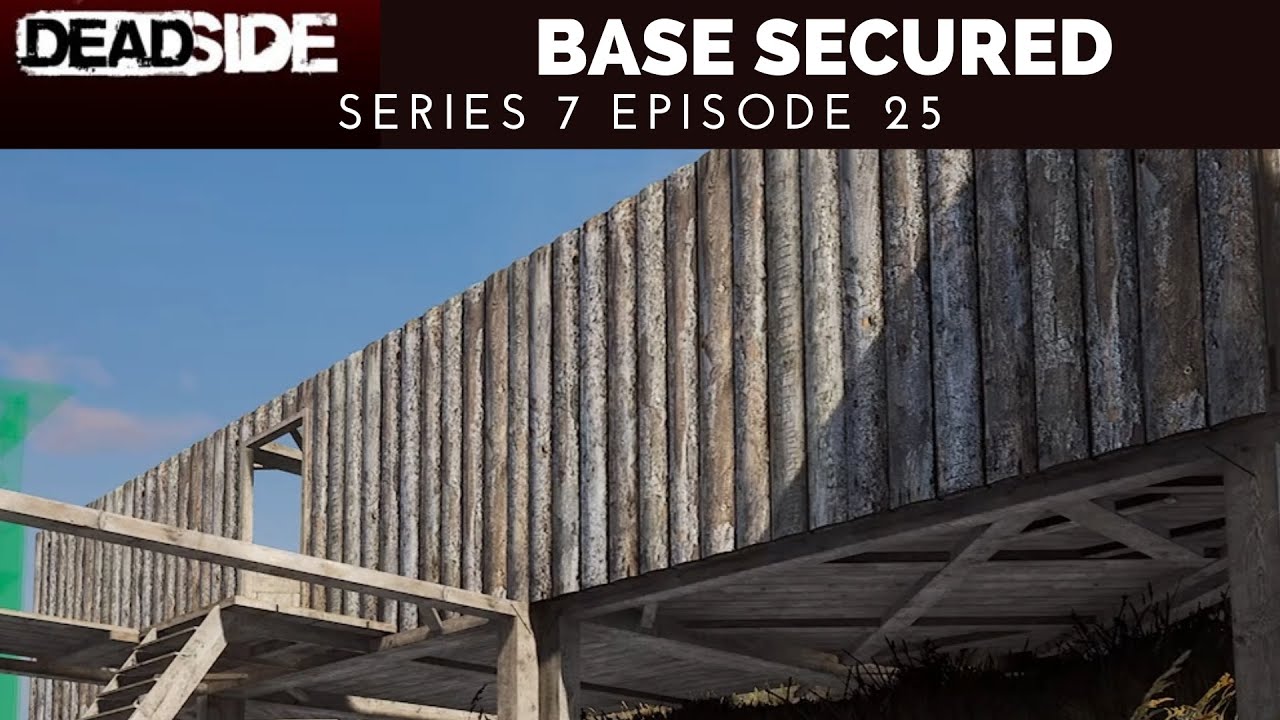 Base Secured - S 7 E 25 - Deadside - YouTube