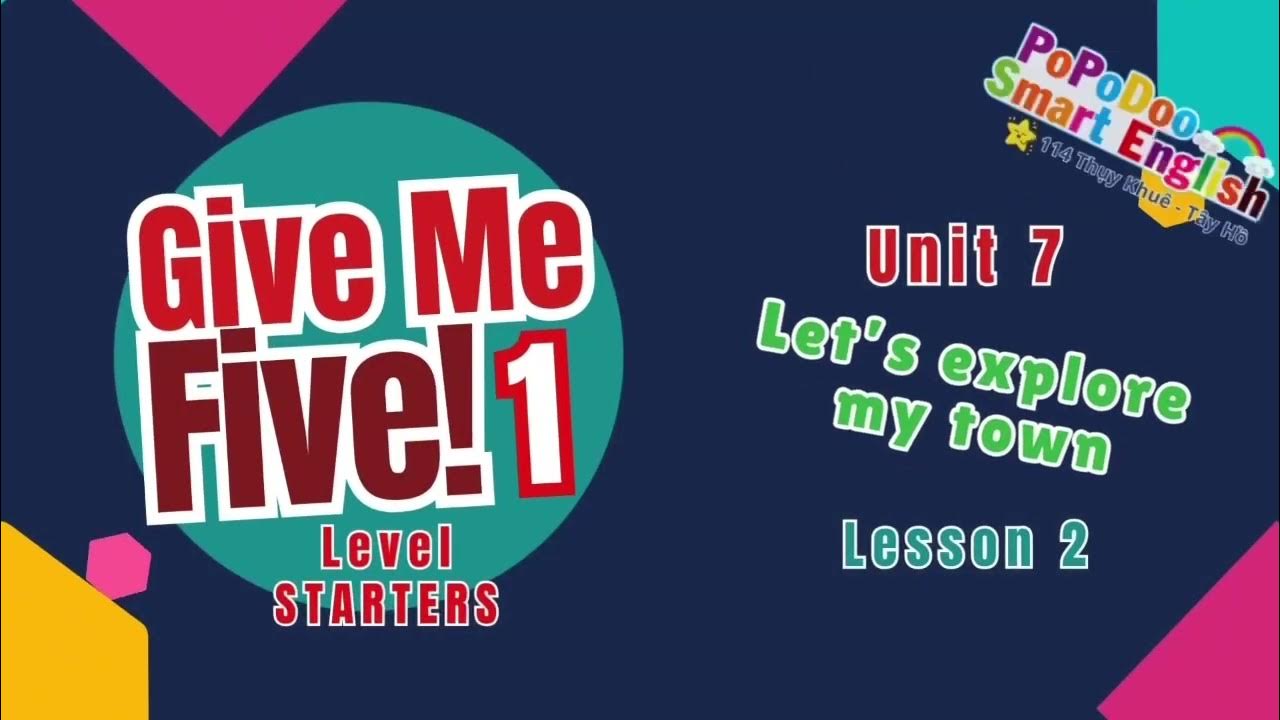 Give Me Five! 1 - Unit 7: Let's explore my town - Lesson 1 & Lesson 2 ...