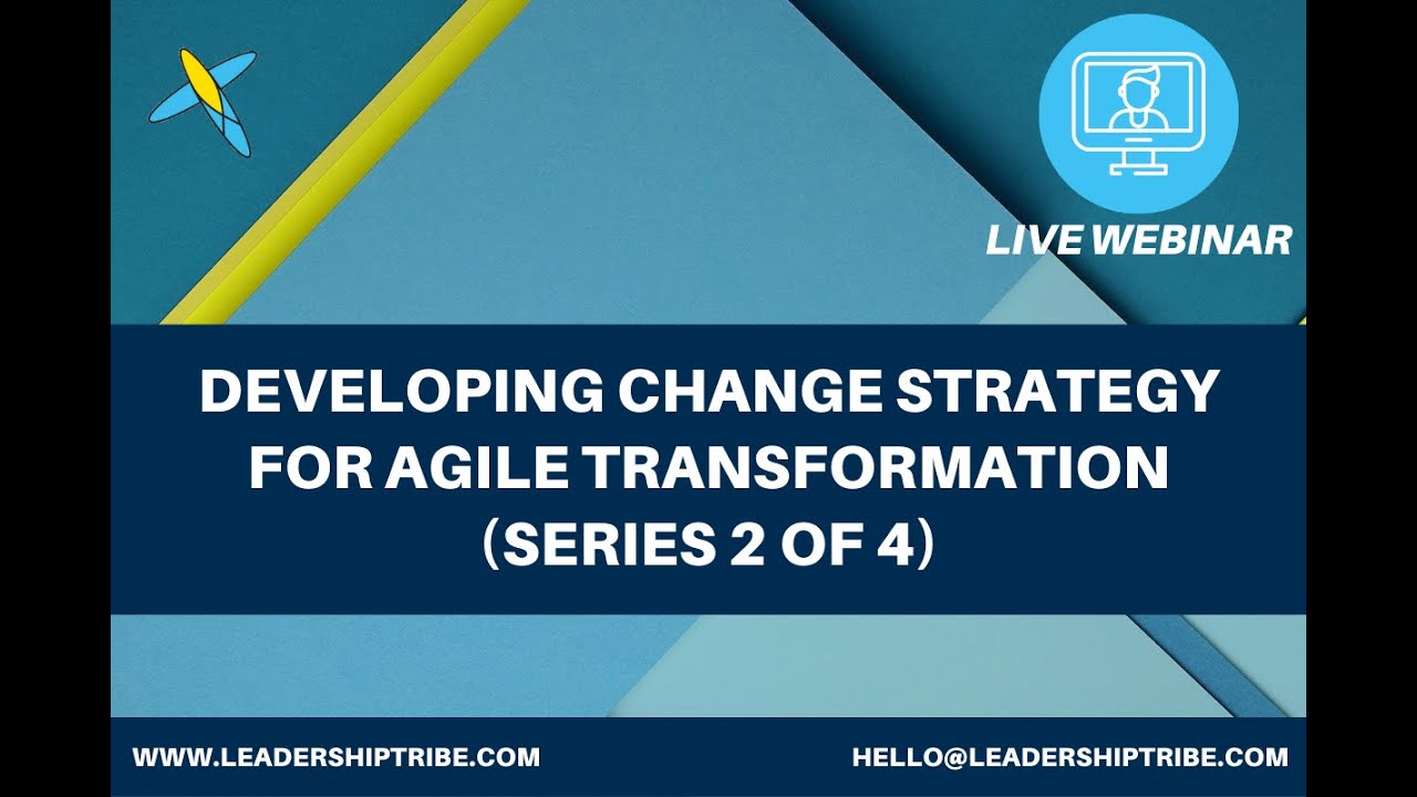 Developing Change Strategy for Agile Transformation (Series 2 of 4) - YouTube
