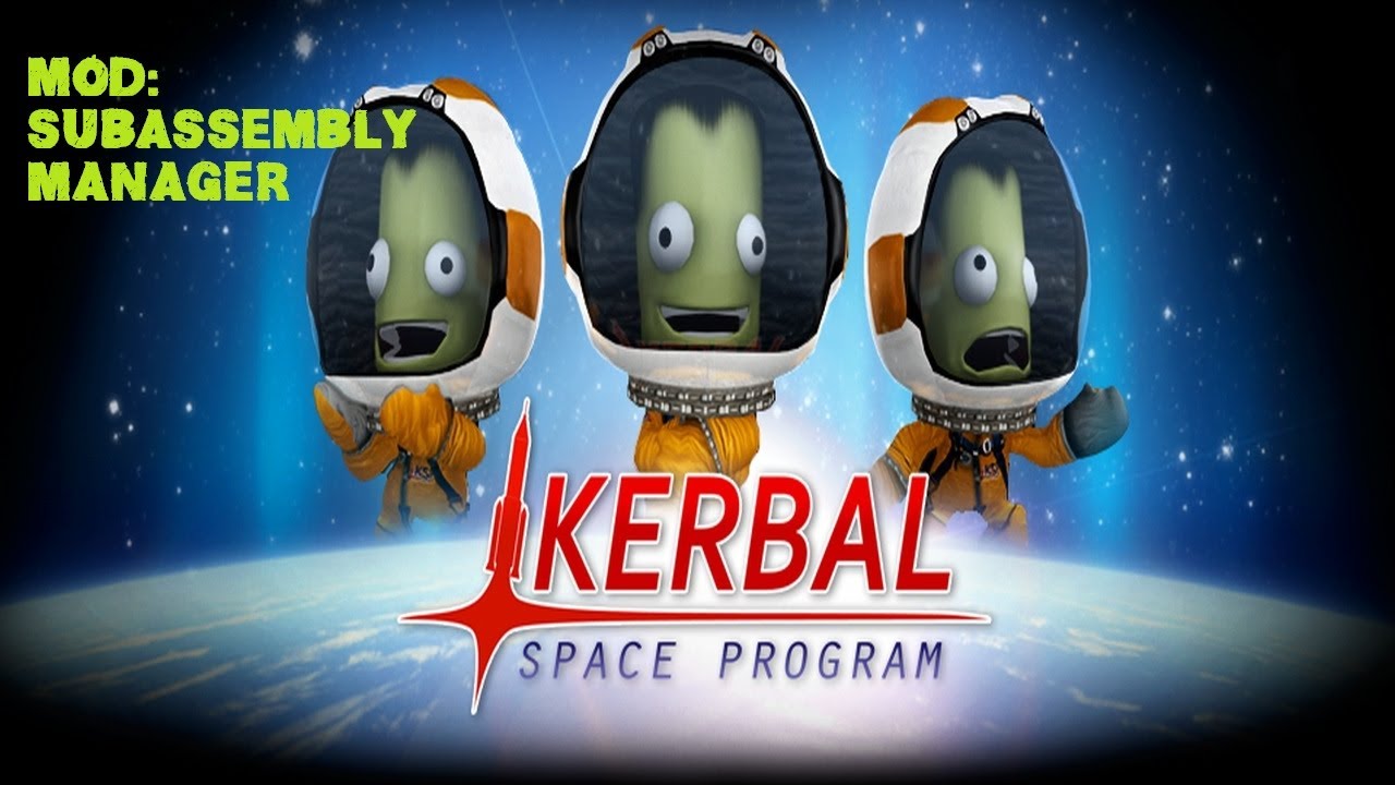 Kerbal Space Program [DE/HD] - Mod Subassembly Manager - YouTube
