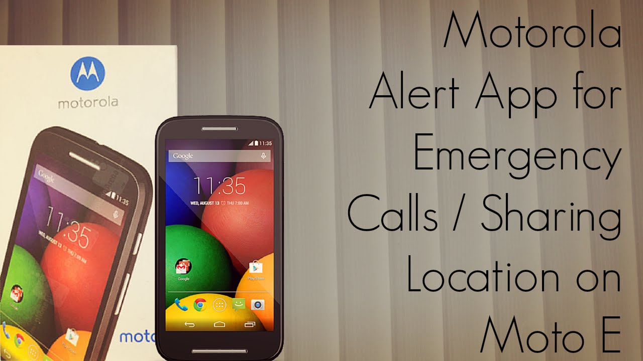 Motorola Alert App For Emergency Calls Sharing Location On Moto E motorola-alert-app-for-emergency-calls-sharing-location-on-moto-e