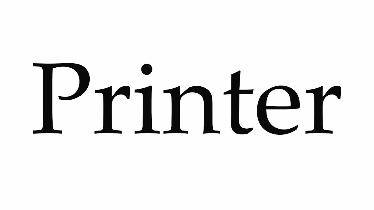 How to Pronounce Printer - YouTube