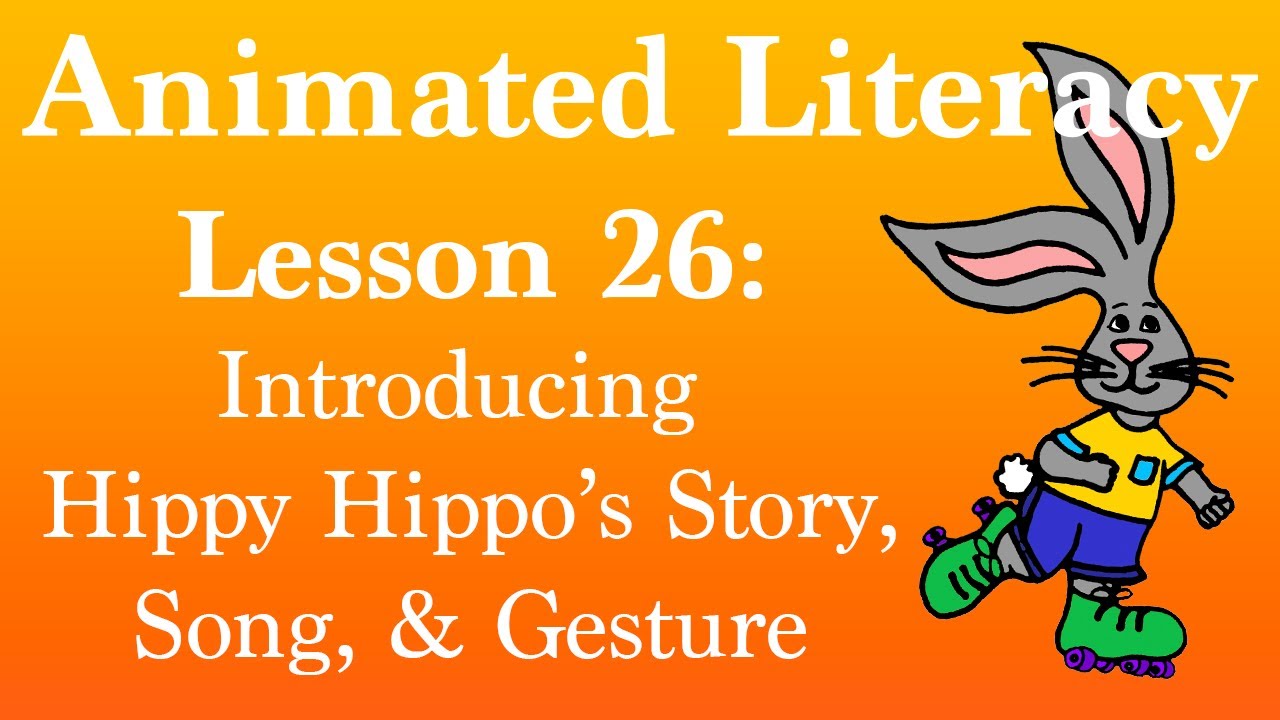 Animated Literacy Lesson 26: Introducing Hippy Hippo's Story, Song ...