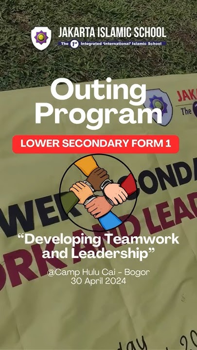 Outing Program Lower Secondary Form 1 "Developing Teamwork & Leadership ...