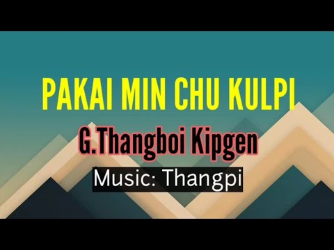 PAKAI MIN KULPI - G.THANGBOI KIPGEN