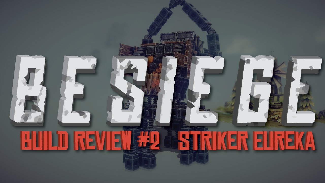 Besiege Build Review #2 - Striker Eureka By MysteriousMustache - YouTube