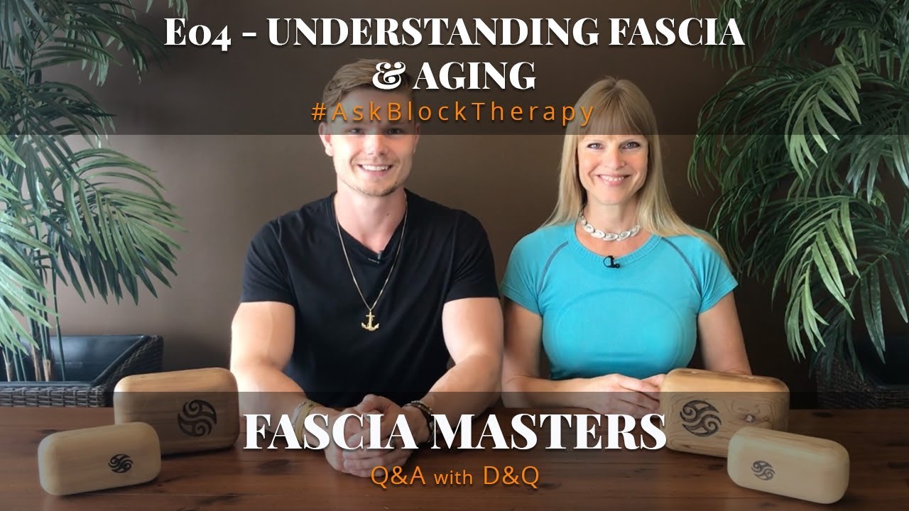 Understanding Fascia & Aging | Fascia Masters Ep.07 | #AskBlockTherapy ...