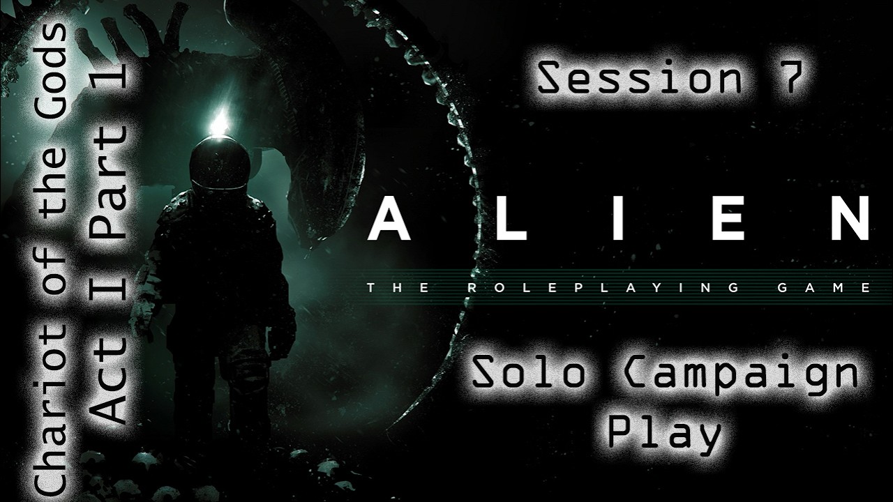 Alien RPG Free League - Chariot of the Gods - solo actual play campaign ...