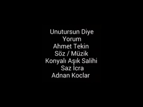 Elele Tutuşup Gezdiğim Anı - Unutursun Diye | Ahmet Tekin | Konyalı Bestekar Aşık Salihi Eseri