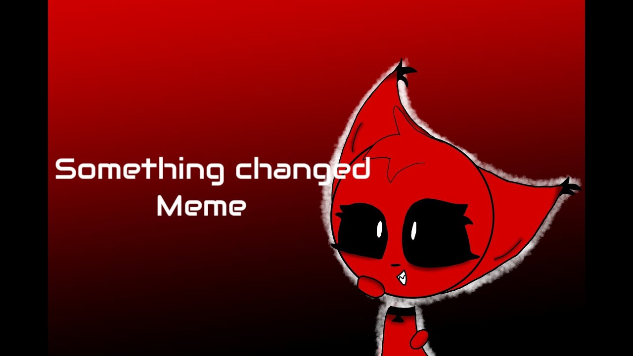Something Changed meme || FLASH || - YouTube