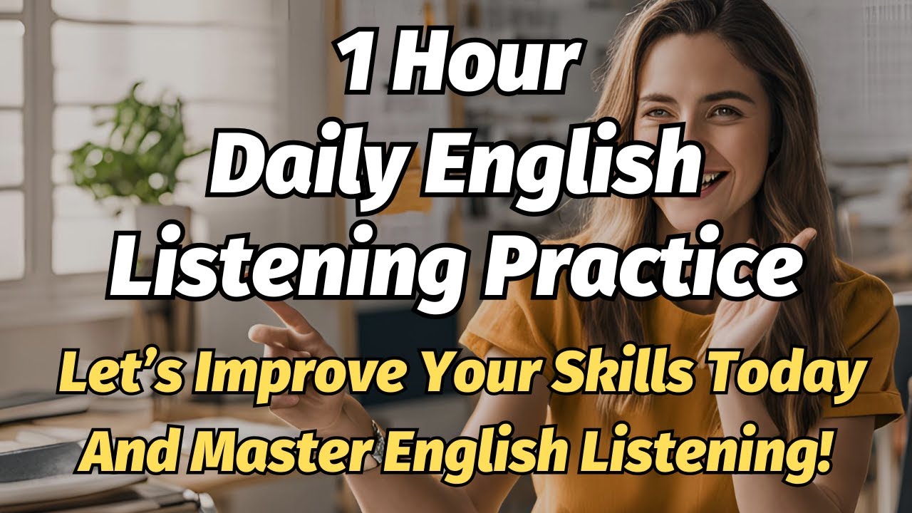Master English Listening: 1 Hour to Improve Your Skills Today! - YouTube