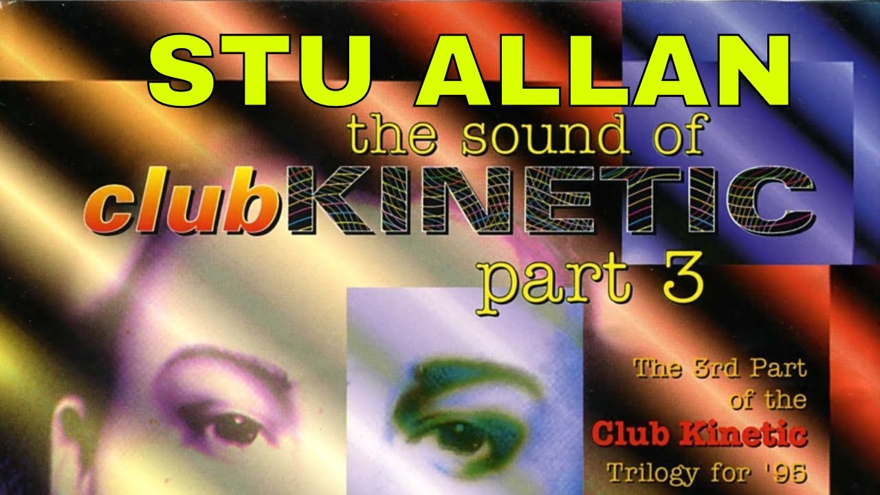 STU ALLAN @ CLUB KINETIC - SOUNDS OF 95 PART 3 - YouTube
