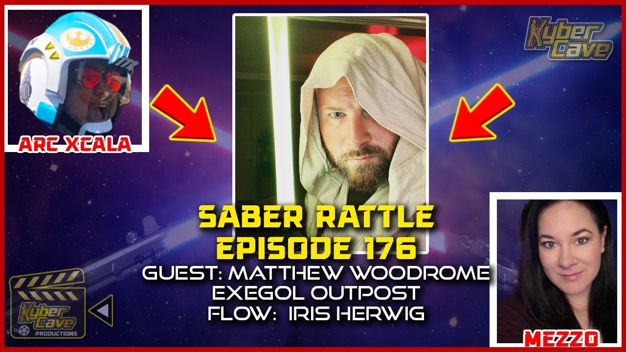Saber Rattle, Episode 176: Guest Matthew Woodrome of Exegol Outpost ...