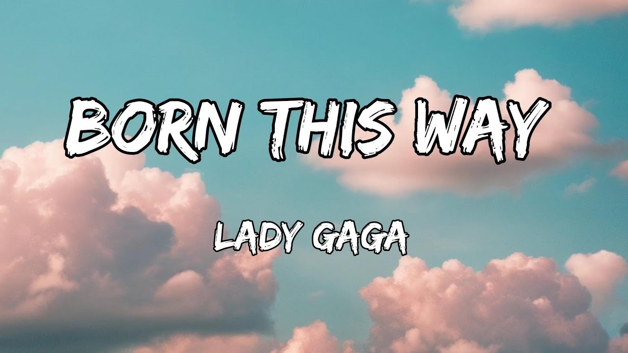 Lady Gaga (Lyrics) - Born This Way - YouTube
