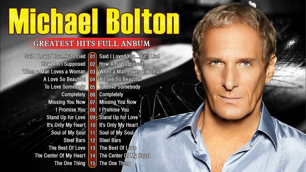 Michael Bolton Greatest Hits - Best Of Michael Bolton Collection - Soft ...
