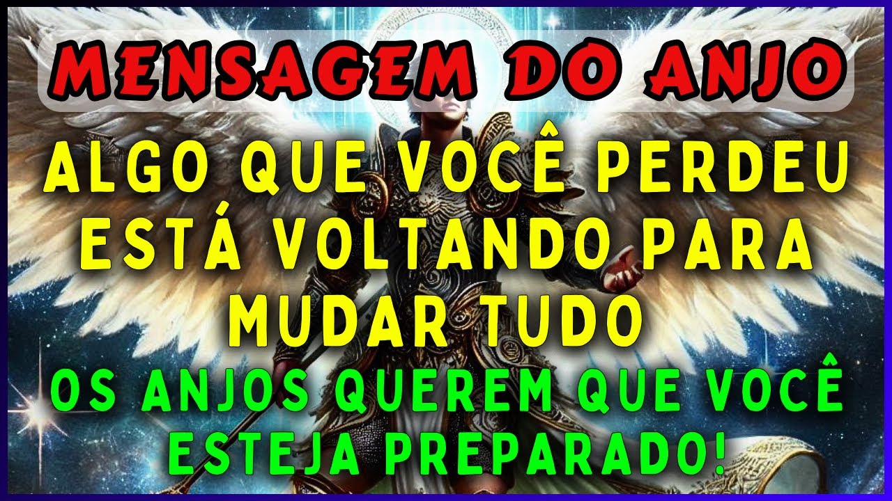 🔴ALGO QUE VOCÊ PERDEU ESTÁ VOLTANDO PARA MUDAR TUDO | 💌MENSAGEM DOS ANJOS - YouTube