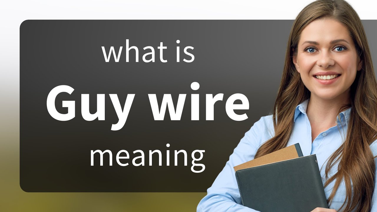 Guy wire | what is GUY WIRE meaning - YouTube