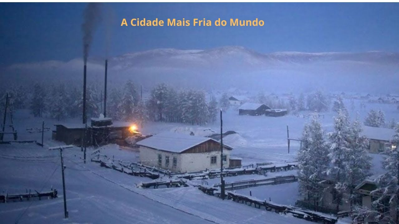 A Cidade Onde o Frio é uma Forma de Vida - YouTube