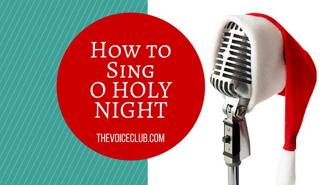 How to Sing O Holy Night - YouTube