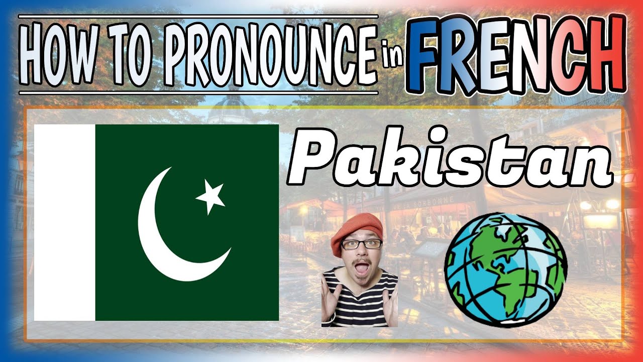 "Pakistan" Natural FRENCH Pronounciation │ How to pronounce "Pakistan ...