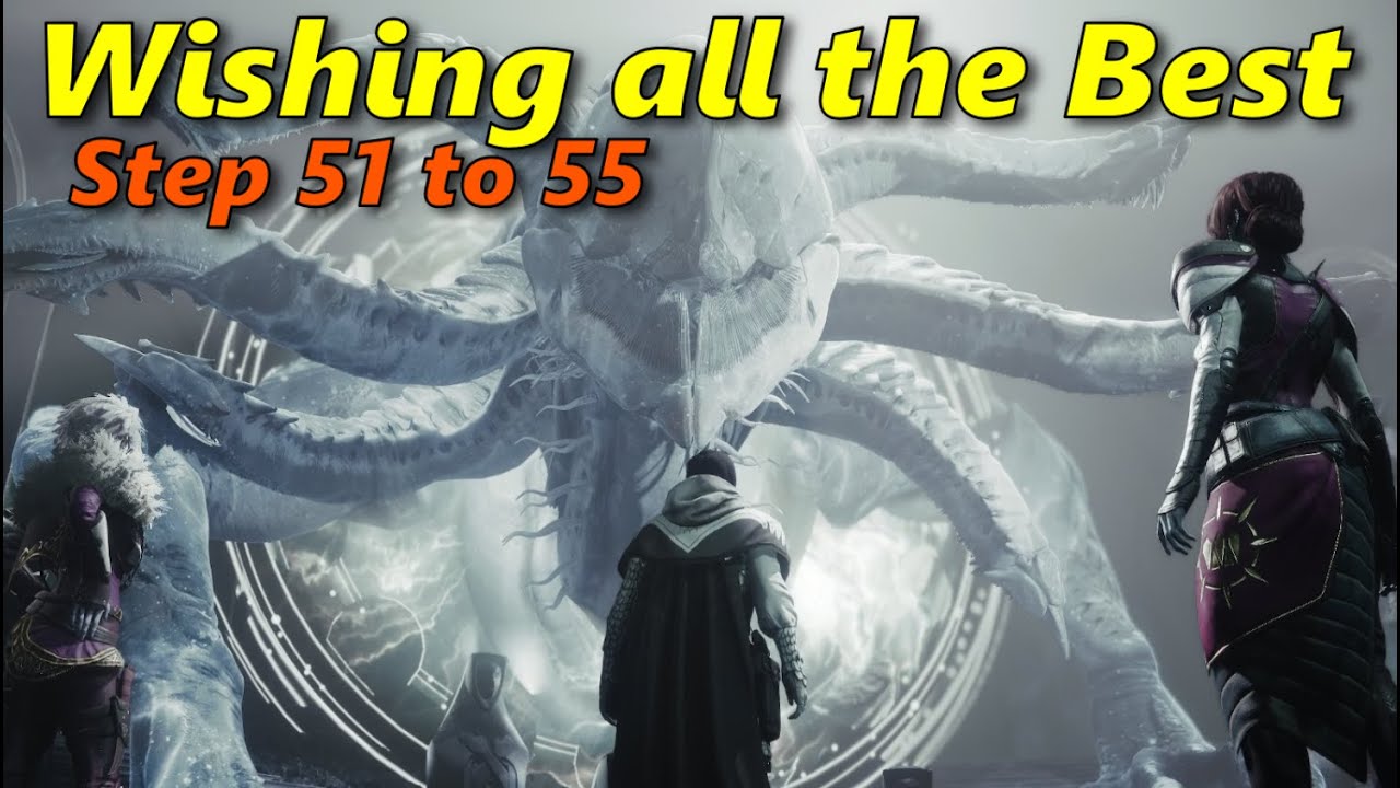 Destiny 2 : Wishing all the Best step 51 to 55 - YouTube