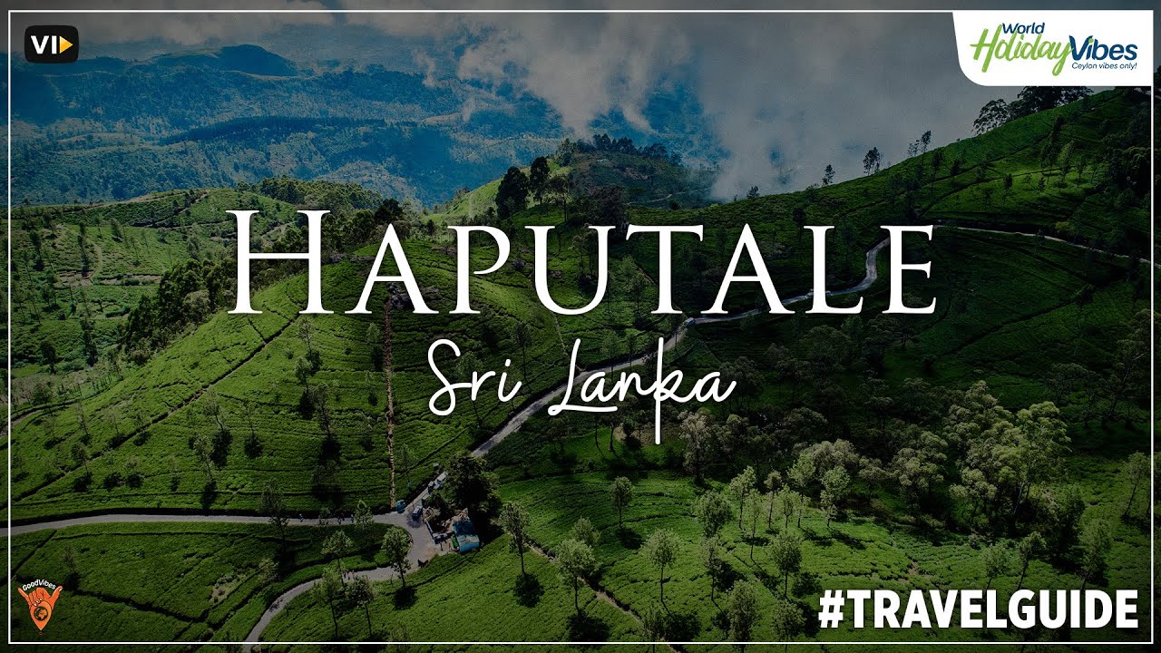 Discover Haputale: A Hidden Gem in Sri Lanka | World Holiday Vibes - YouTube