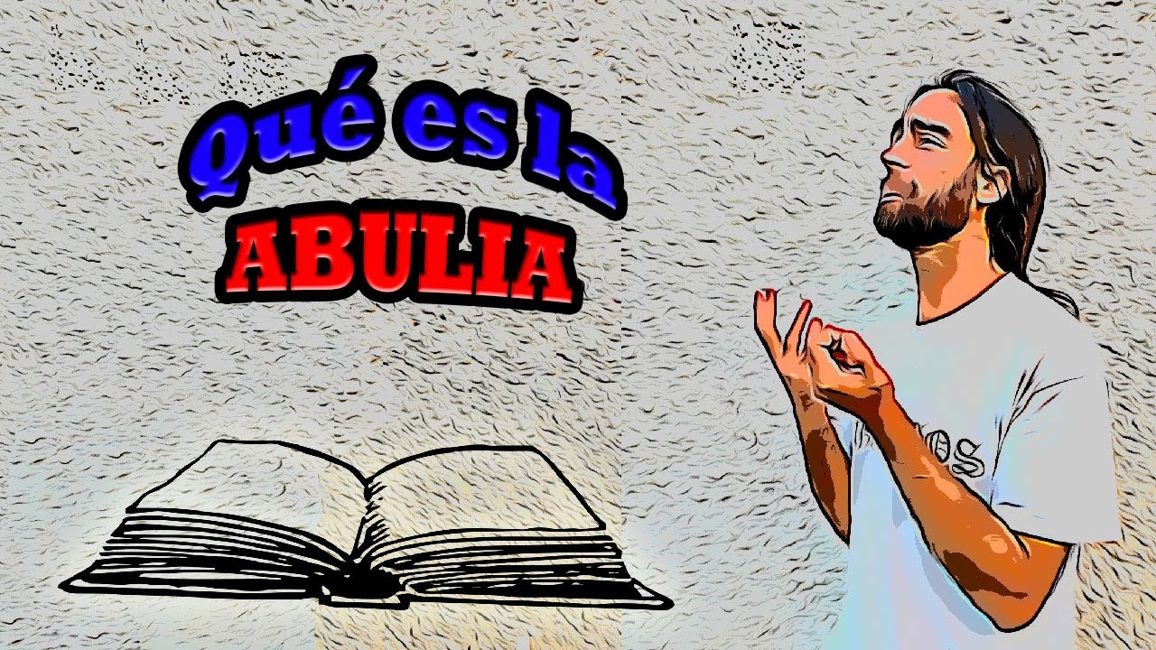 Que es la ABULIA 📉 o FALTA de VOLUNTAD || Diccionario de PSICOLOGIA ...