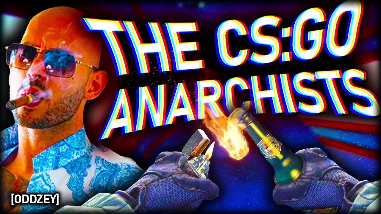 THE CS:GO ANARCHISTS - YouTube