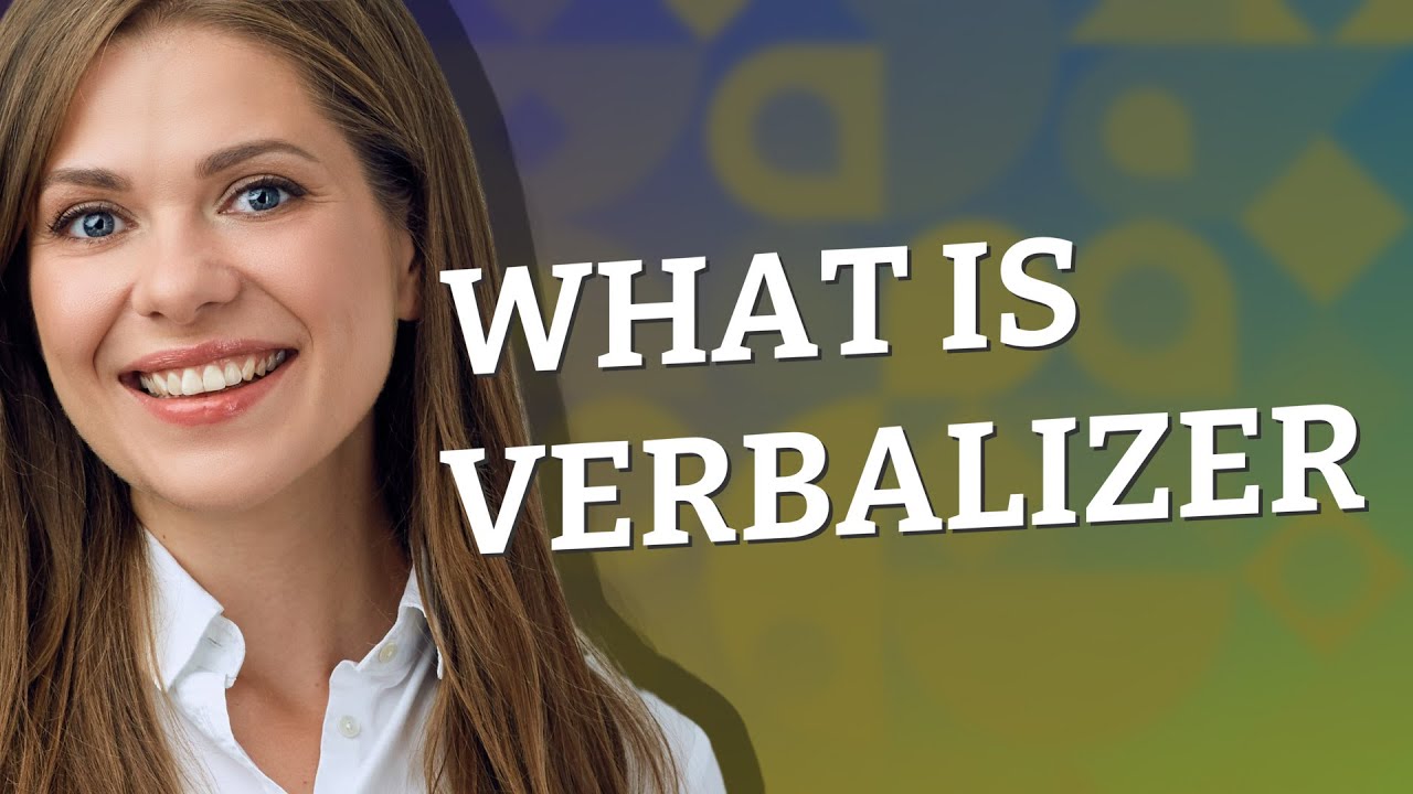Verbalizer | meaning of Verbalizer - YouTube